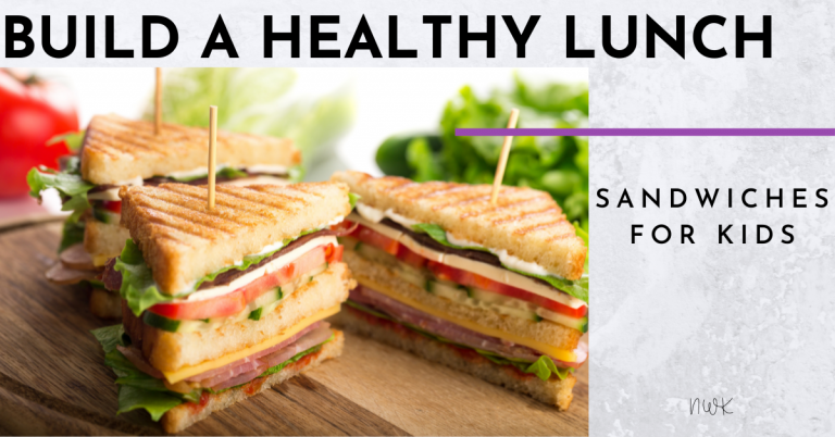 Build a Healthy Lunch: Sandwiches for Kids - Nutrition with Kie